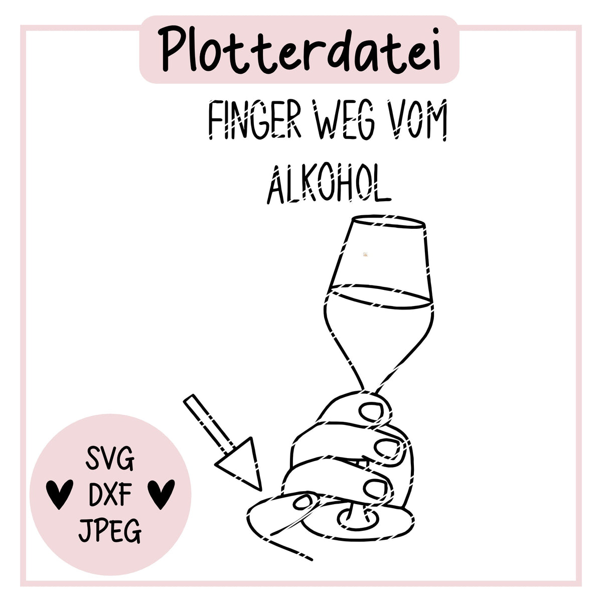 Finger weg vom Alkohol Plotterdatei – Milbow